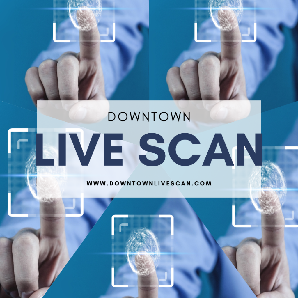 Best Cheap Live Scan Fingerprinting Downtown Live Scan